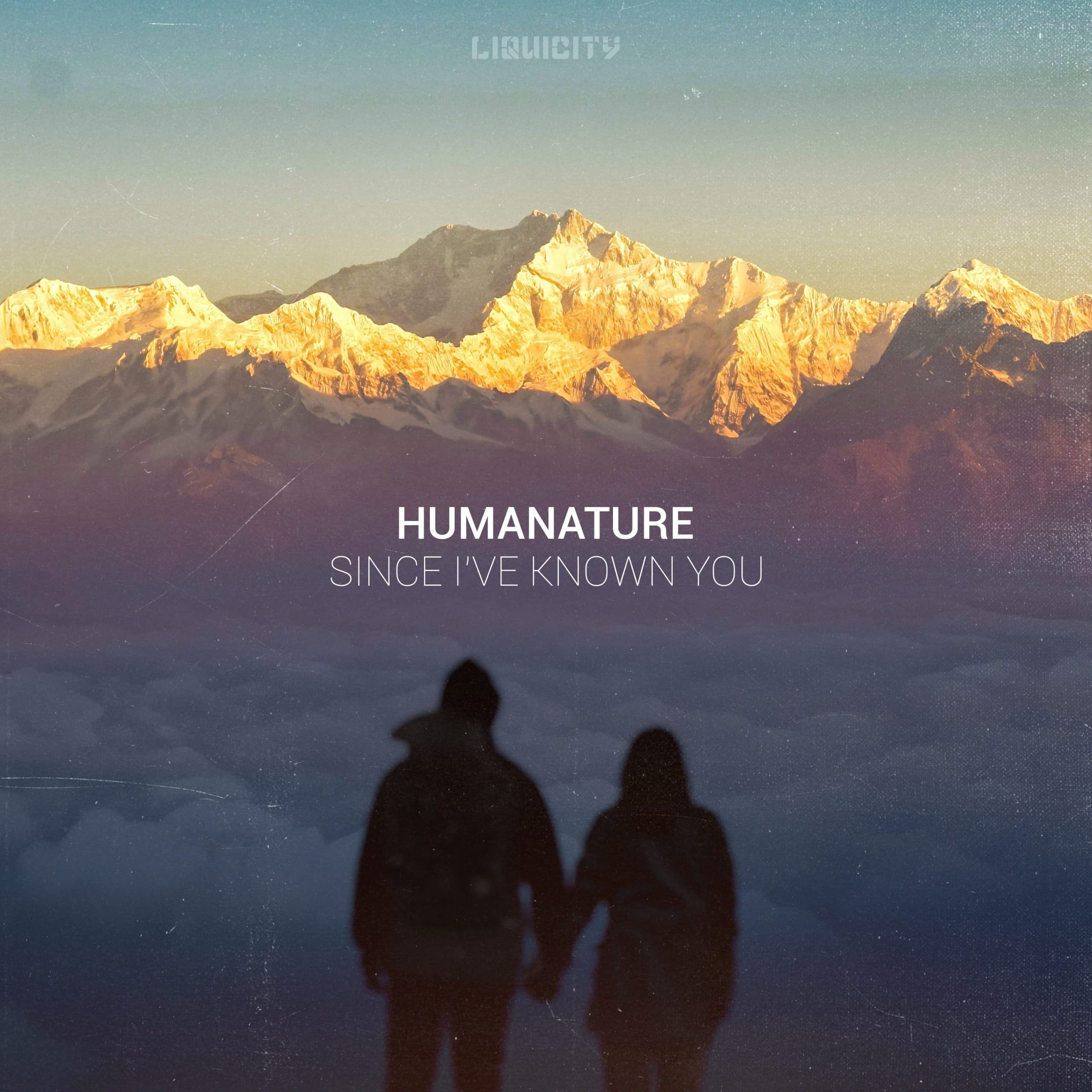 HumaNature - Since I've Known You — Liquicity Store